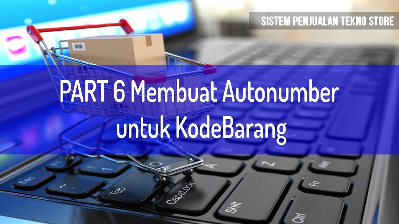 Part 6 Membuat Autonumber - YouTube