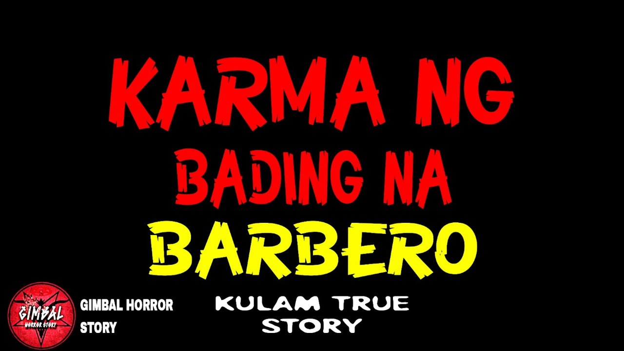 KARMA NG BADING NA BARBERO | KULAM TRUE STORY - YouTube