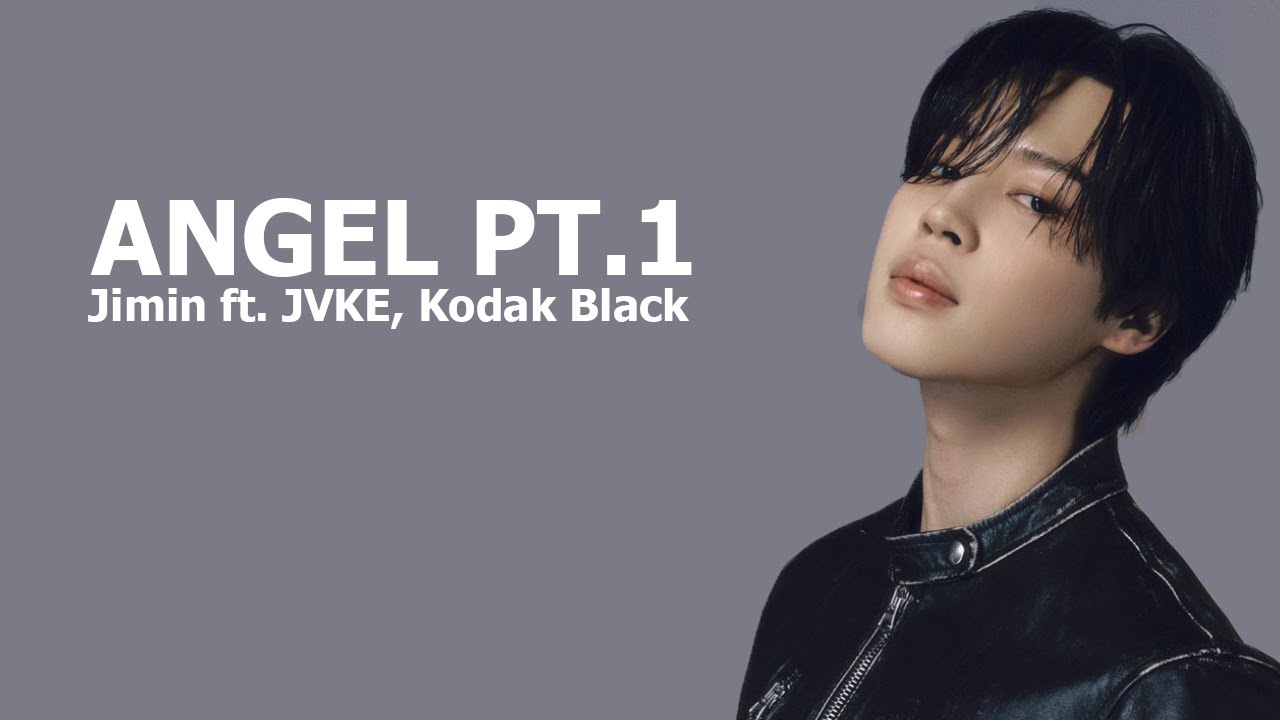 Angel pt. 1 - Jimin (Lyrics) (Fast X) ft. NLE Choppa, Kodak Black, JVKE ...