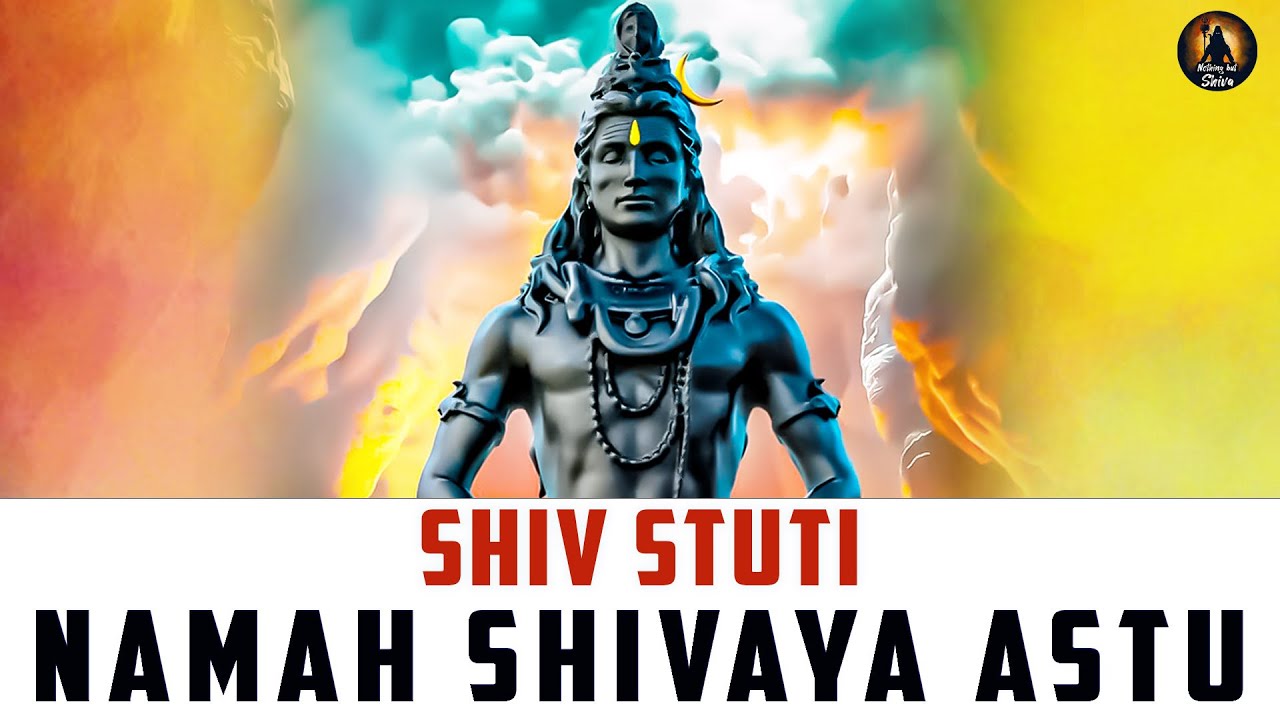 Shiv Stuti | Namah Shivaya Astu | Divine Chants of Shiva | Powerful Shiva Mantra | Shiva Songs ...