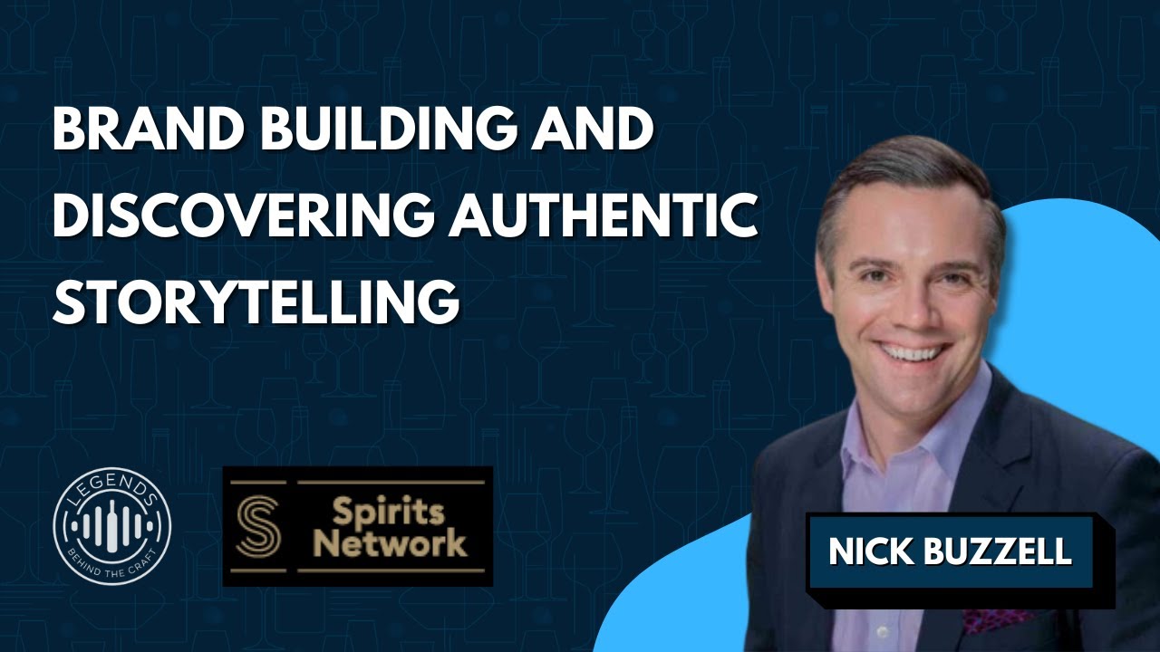 Brand Building And Discovering Authentic Storytelling With Spirits ...