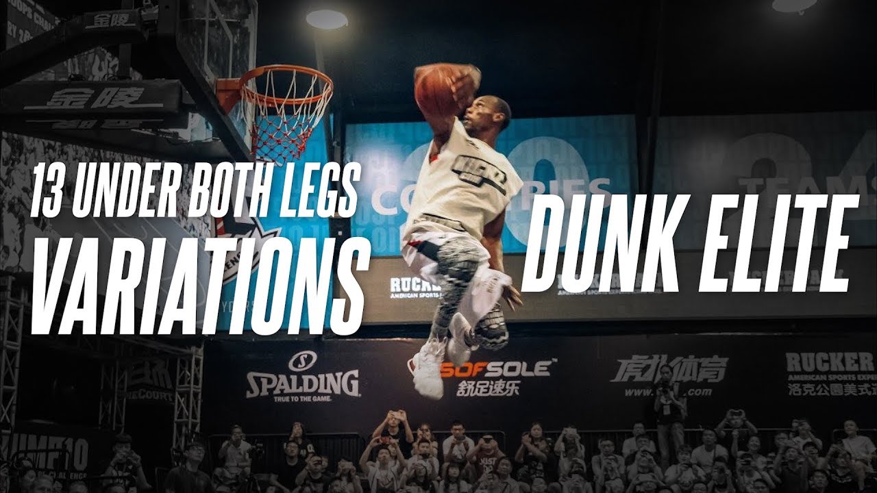 13 UNDER BOTH LEGS DUNK VARIATIONS | Dunk Elite - YouTube