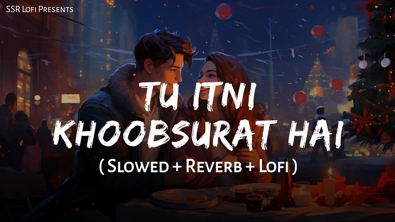 Tu Itni Khoobsurat Hai ️ | The Most Beautiful Romantic Song of the Year ...