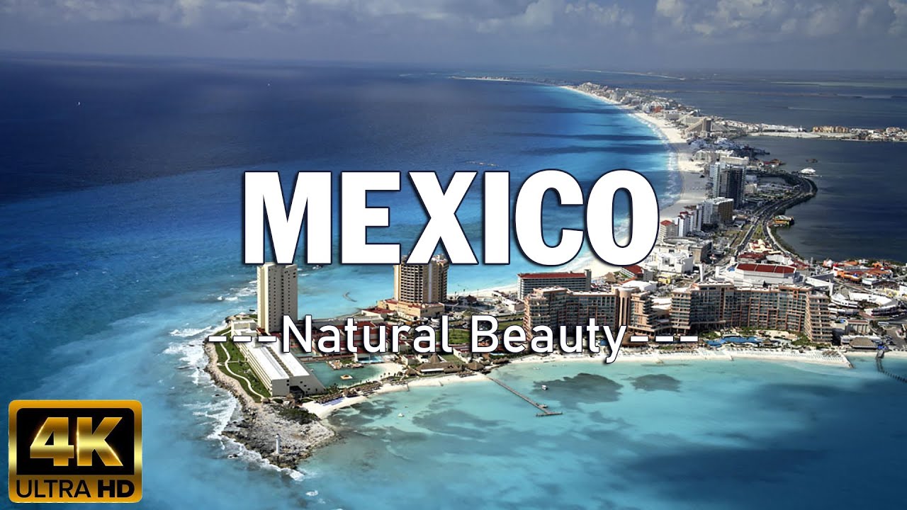 Travel Over Mexico (4K UHD) | Beautiful Nature Scenery with Relaxing ...