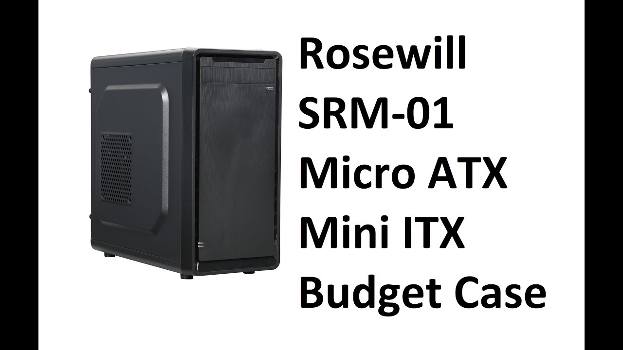 Rosewill SRM-01micro atx mini ITX budget computer case review - YouTube