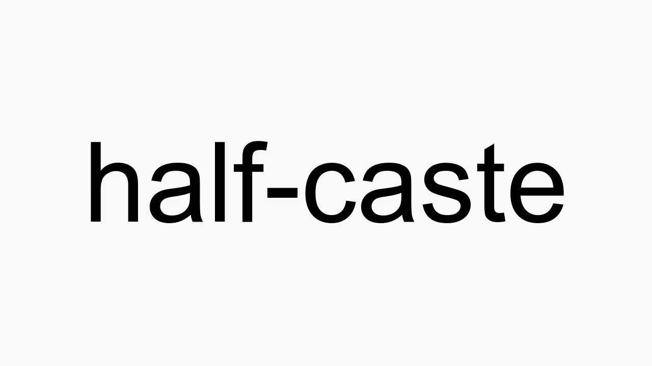 How to pronounce half-caste - YouTube