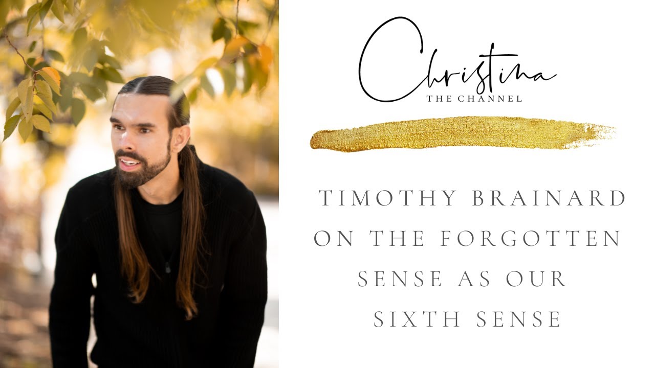 Timothy Brainard on The Forgotten Sense as Our Sixth Sense - YouTube