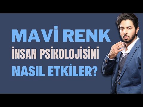 MAVİ RENK İNSAN PSİKOLOJİSİNİ NASIL ETKİLER? | Canten Kaya Videoları
