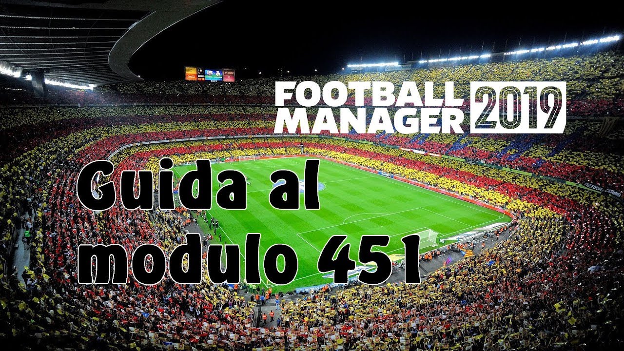 Guida e spiegazione del 451 | Football Manager 2019 - YouTube
