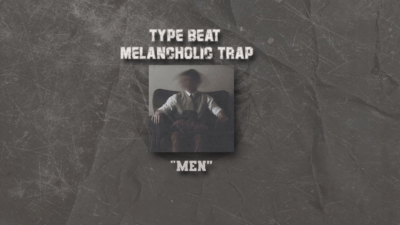 Type Beat Melancholic Trap - "men" | Instrumental Trap Freestyle - YouTube