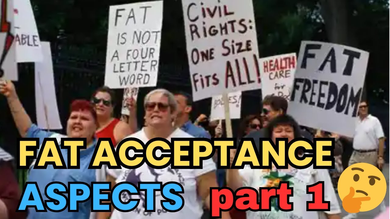 Fat Acceptance - Movement's Negative Aspects (Part 1) - YouTube