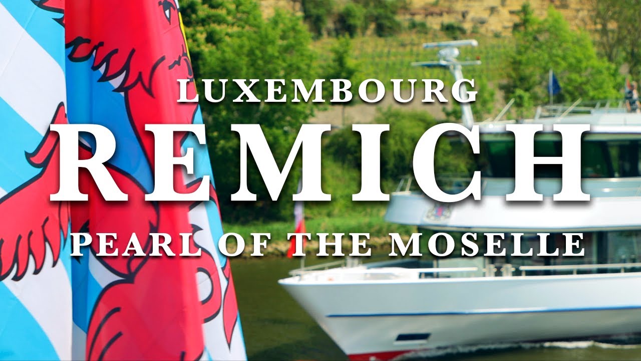 REMICH 🇱🇺 LUXEMBOURG Pearl of the Moselle | Luxembourg Wine Region Boat ...