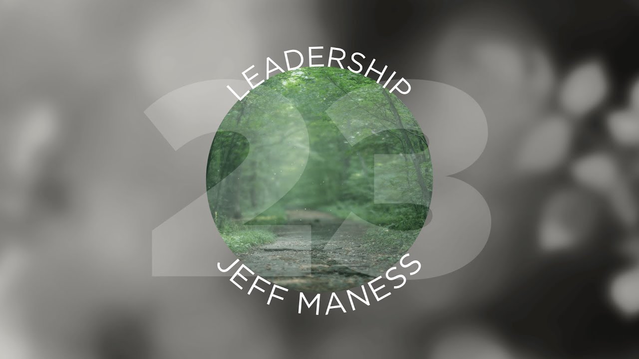 Leadership: Psalm 23:2-3 - 23 - Jeff Maness - YouTube