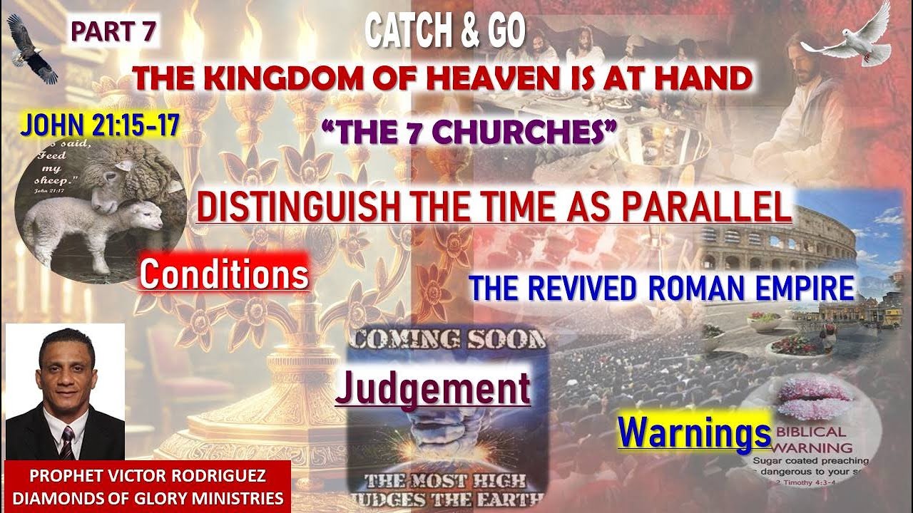 The Kingdom Of Heaven Is At Hand - The 7 Churches (Part 7) Distinguish The Time As Parallel ...