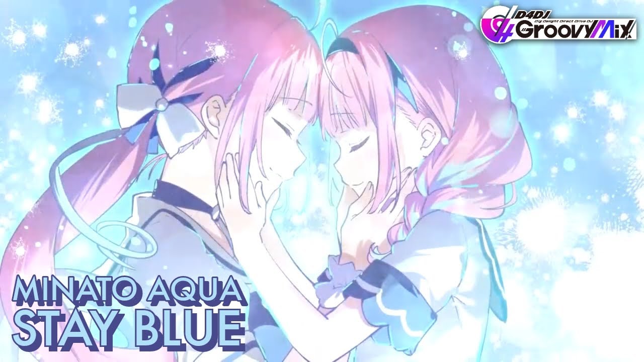 D4DJ Groovy Mix | Minato Aqua - Stay Blue [MV] [Expert] [Great Full ...