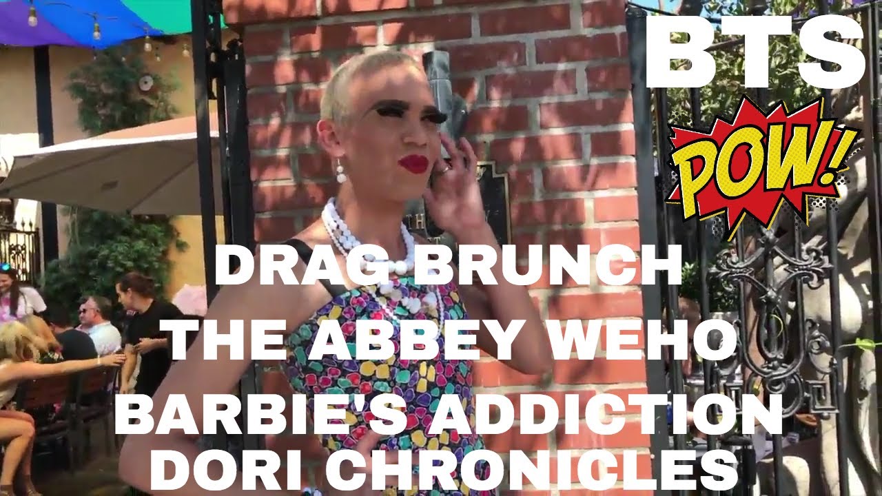 DRAG BRUNCH AT THE ABBEY WEHO | BEHIND THE SCENES WITH BARBIE'S ADDICTION | DORI CHRONICLES VLOG ...