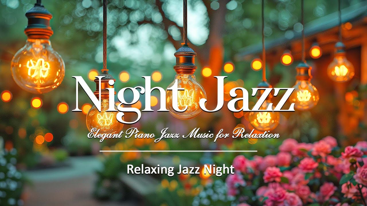 Smooth Jazz Music at Night - Elegant Jazz & Soft Background Music for ...