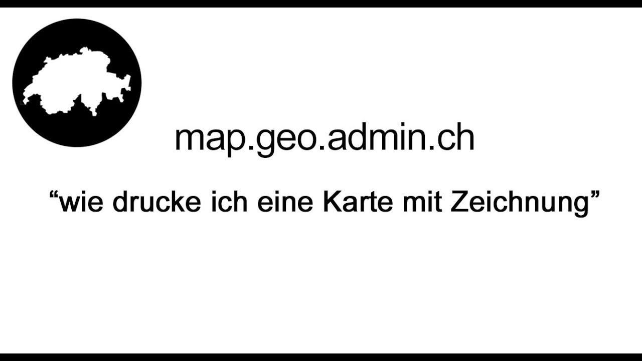 Anleitung map.geo.admin.ch - wie drucke ich eine Karte mit Zeichnung - YouTube