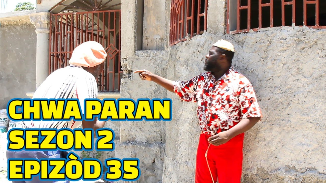 CHWA PARAN SEZON 2 FULL EPISODE,#35, GEN LÒBÈY JODIA, DEMA/ TINE/ LALA ...