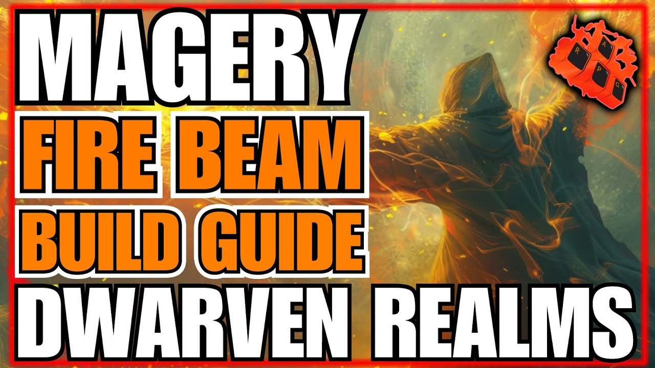 Dwarven Realms Fire Beam Magery Build Guide!! Push Endgame!! R100 ...