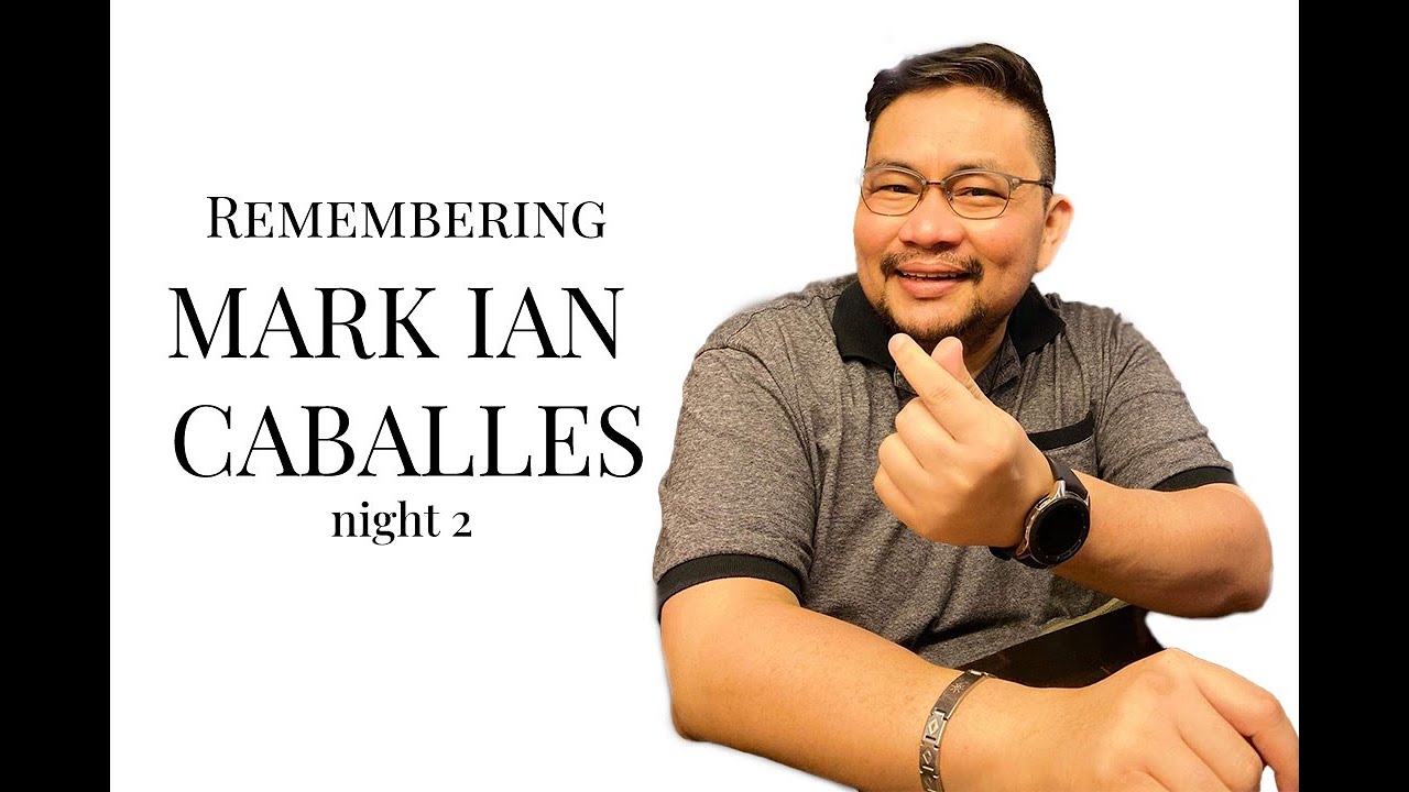 "Remembering Mark Ian Caballes" (Night 02) - YouTube