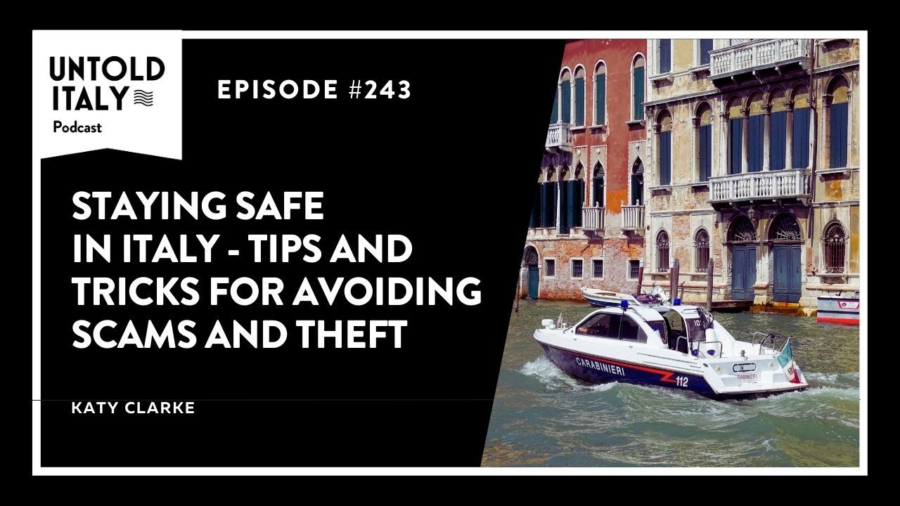 Staying Safe in Italy - Tips for Avoiding Scams and Theft | Untold ...