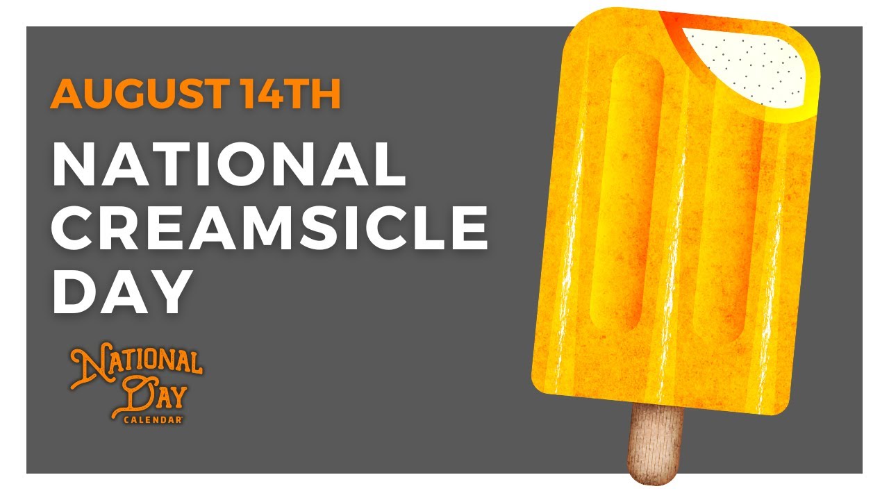 National Creamsicle Day | August 14th - National Day Calendar - YouTube