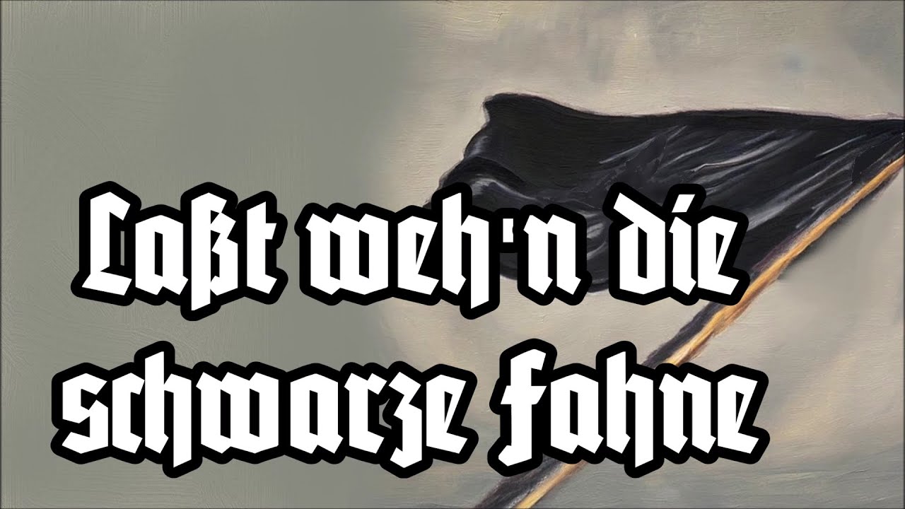 Laßt weh'n die schwarze Fahne - Freikorpslied/German Free Corps Song ...