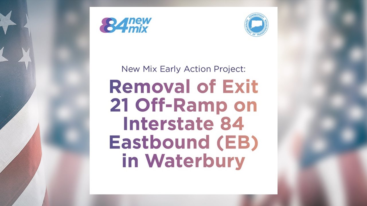 REMOVAL OF EXIT 21 OFF-RAMP ON INTERSTATE 84 EASTBOUND (EB) IN ...