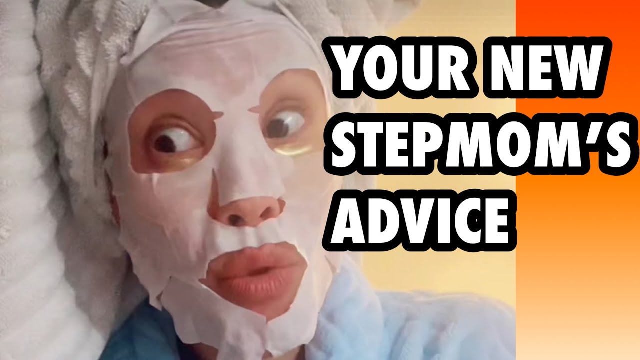 Your New Stepmoms Advice Youtube