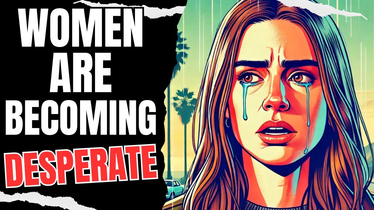 Women are Becoming Desperate - YouTube
