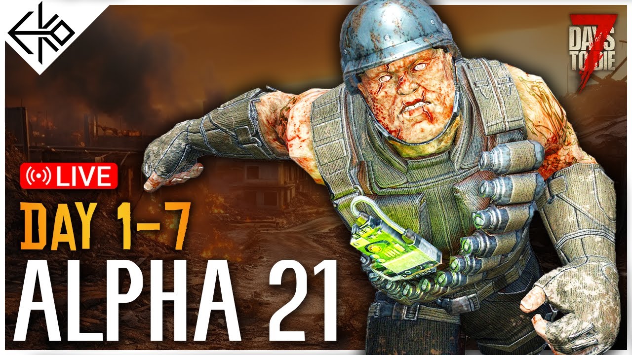 ALPHA 21 - Streamer Weekend - First 7 Days! | 7 Days to Die - YouTube