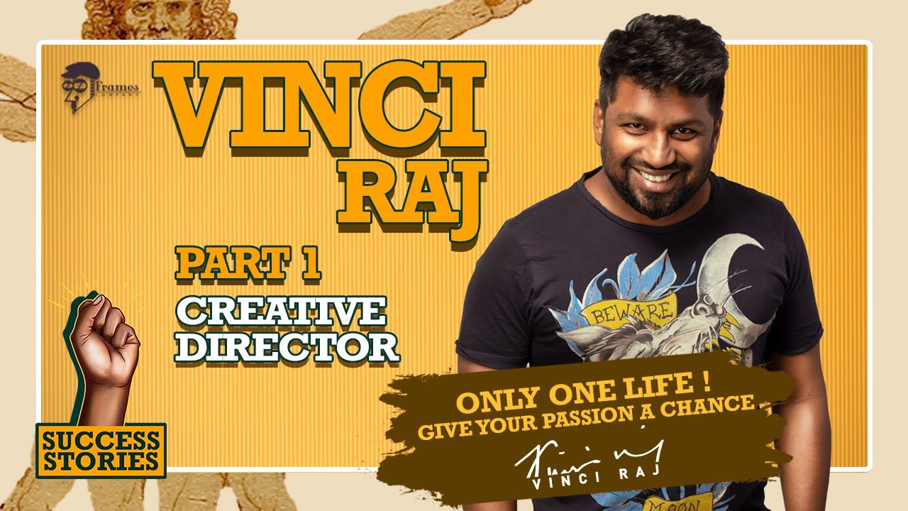 Success Story of Cannes Award Winner Vinci Raj - ONLY ONE LIFE ! Give ...