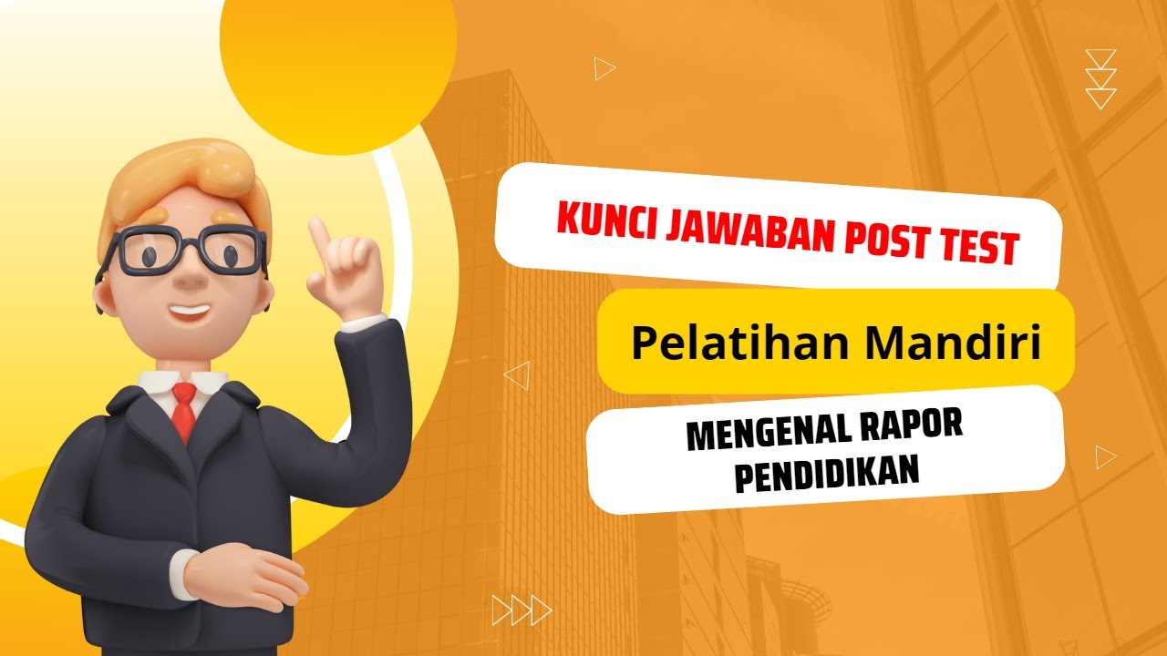 Kunci Jawaban Post Test Peltihan Mandiri Topik Mengenal Rapor