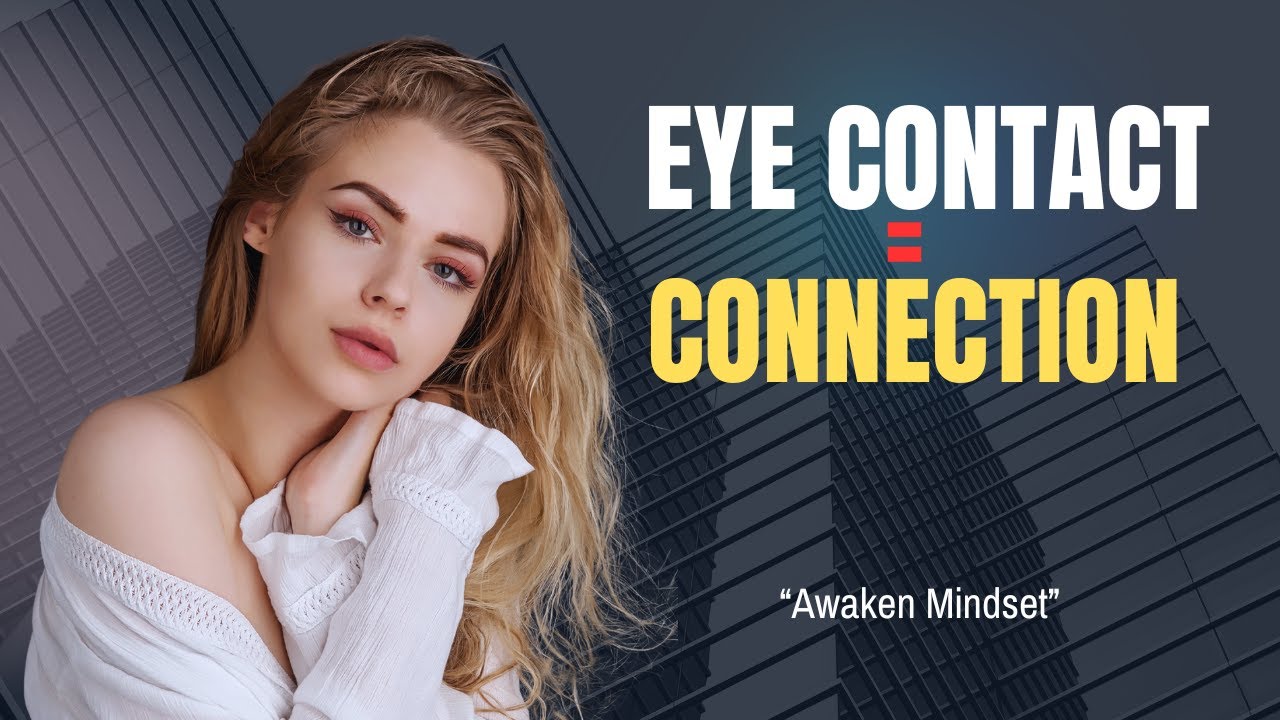 The Secret Power of Eye Contact | What It Reveals About Hidden Desire ...