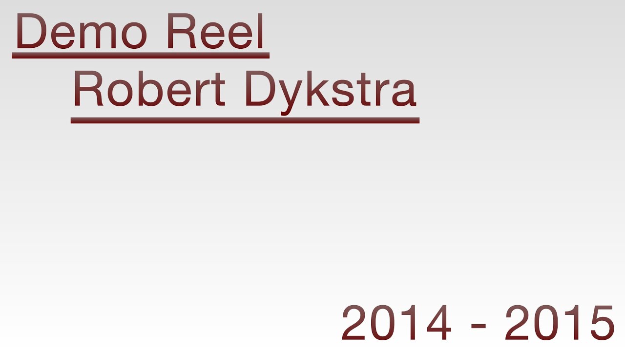Robert Dykstra - Demo Reel - 2014 2015 - YouTube
