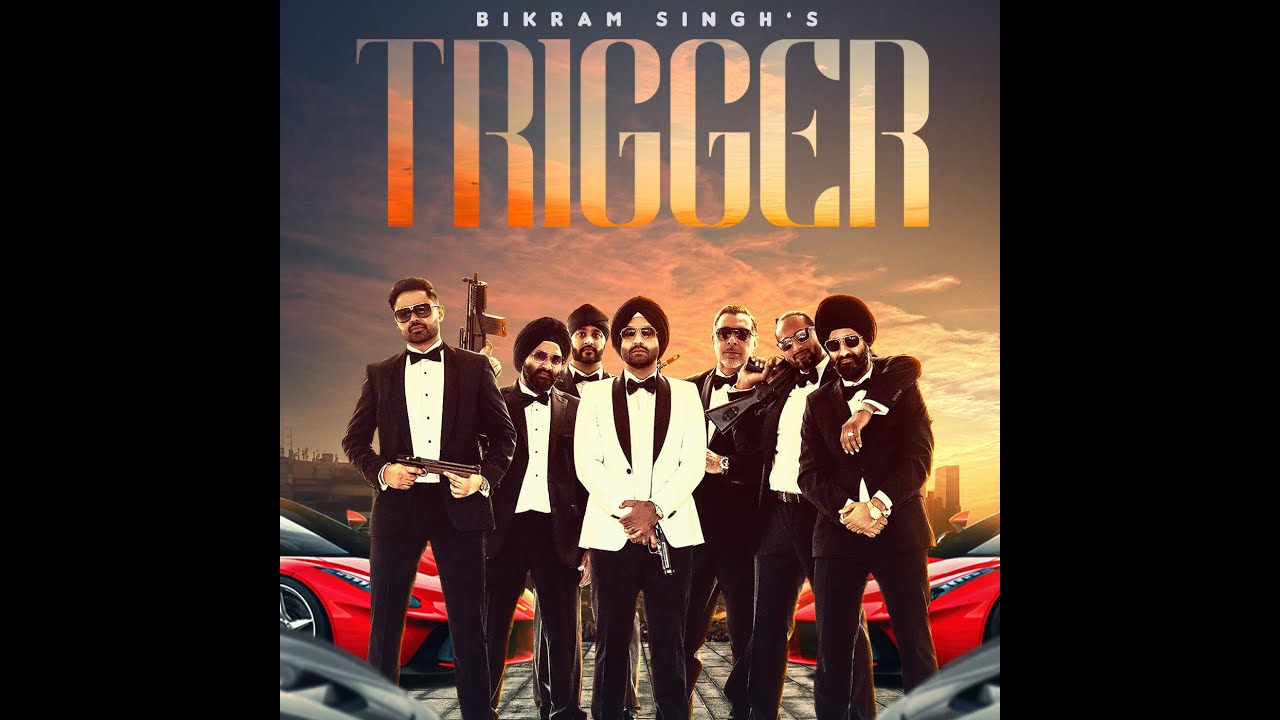 TRIGGER - (Full Video) I Bikram Singh I Juss Musik I Latest Punjabi ...