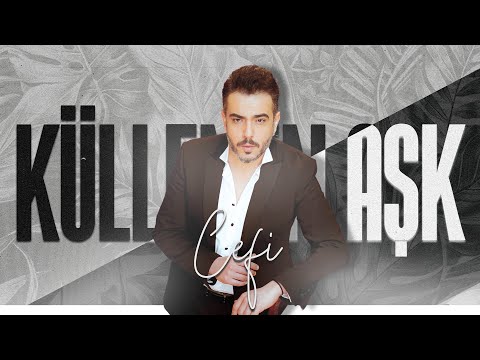 Cefi - Küllenen Aşk