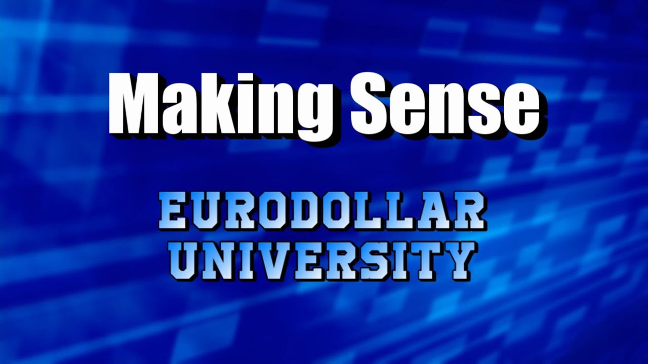 Making Sense Eurodollar University Episode 186 - YouTube