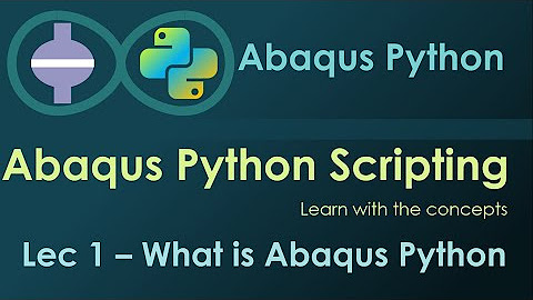 Abaqus Python Scripting - YouTube