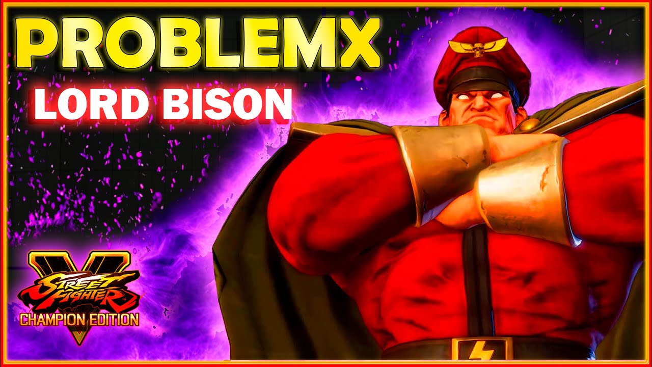 ProblemX(Bison) Lord Bison *Street Fighter V Champion Edition* SFV CE ...