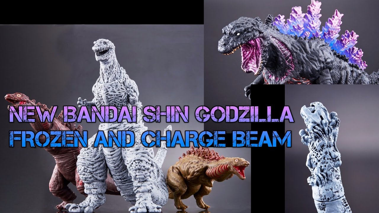 NEW SHIN GODZILLA BANDAI FIGURES, FROZEN, CHARGE BEAM AND REISSUES ...