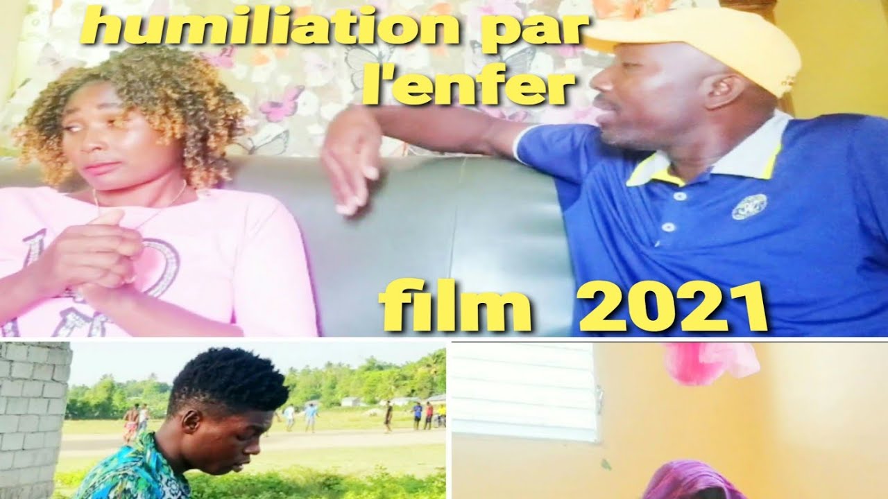 film haitien complet 2021/humiliation par l'enfer full movies 2021 ...