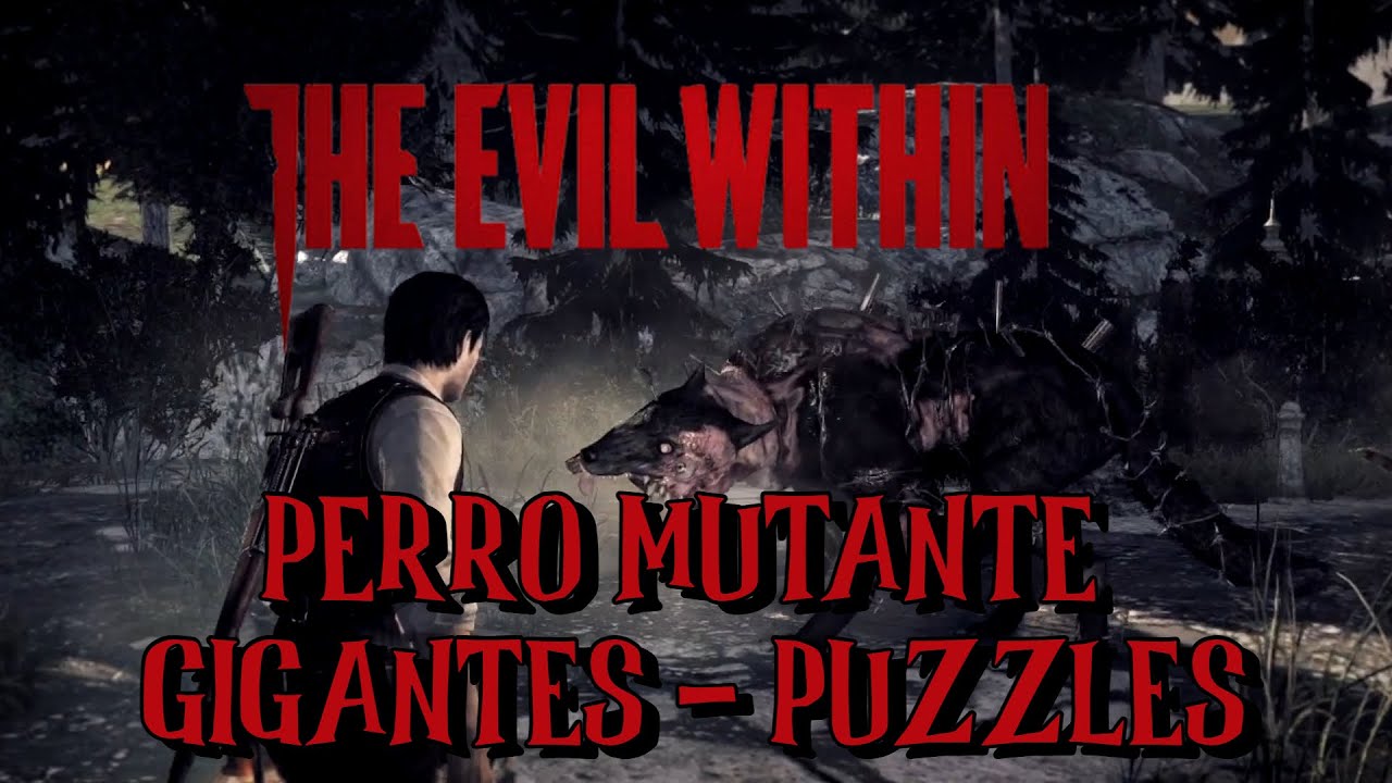 PERRO MUTANTE, GIGANTES, PUZZLES Y MAS- The Evil Within#11- Game pass#3 ...