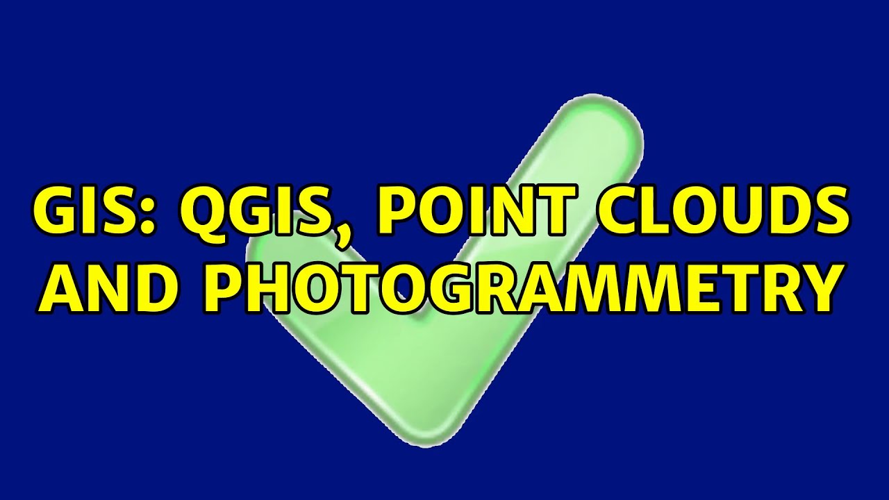 GIS: QGIS, point clouds and photogrammetry (3 Solutions!!) - YouTube