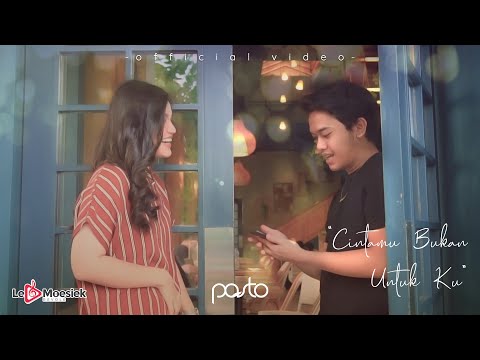 Pasto - Cintamu Bukan Untukku (Official Clip) \