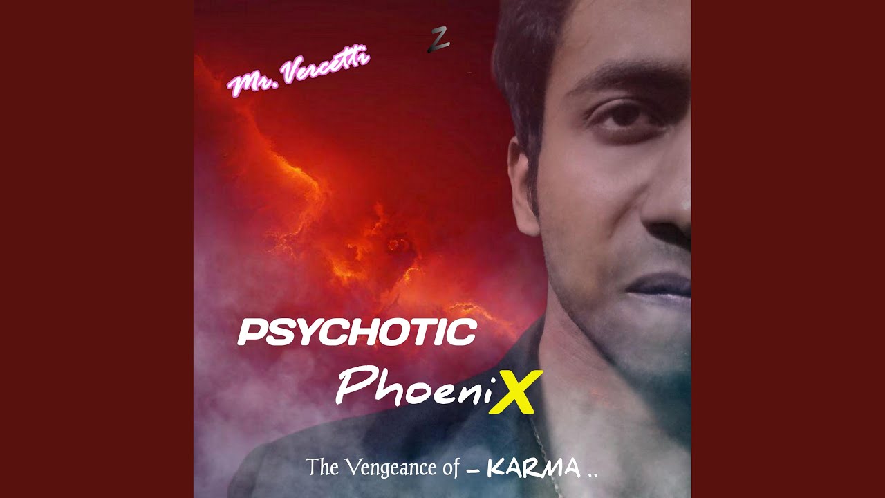 PSYCHOTIC PHOENIX - (The Vengeance of - KARMA) - YouTube