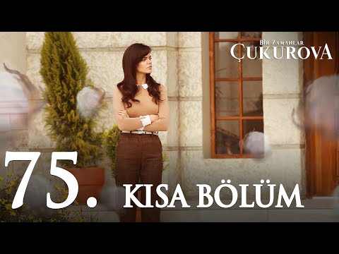 Bir Zamanlar Çukurova 75. Kısa Bölüm