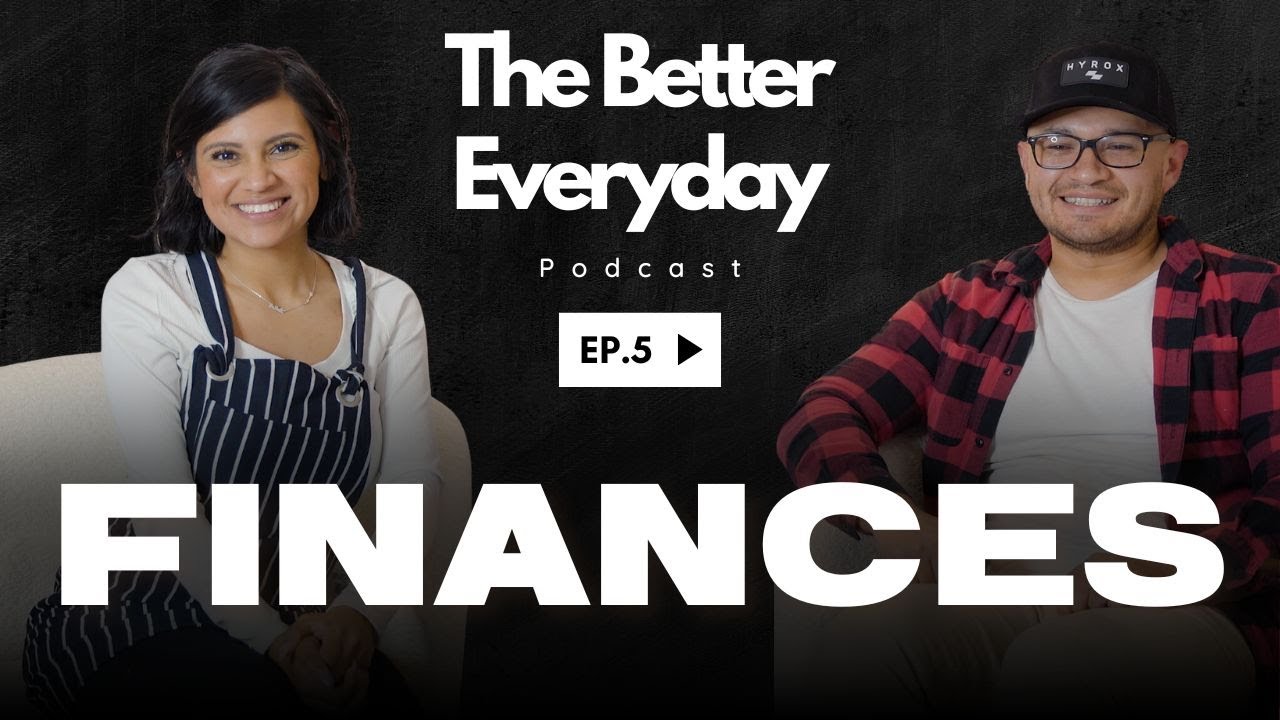 The Better Everyday Podcast | Ep.5 Finances - YouTube