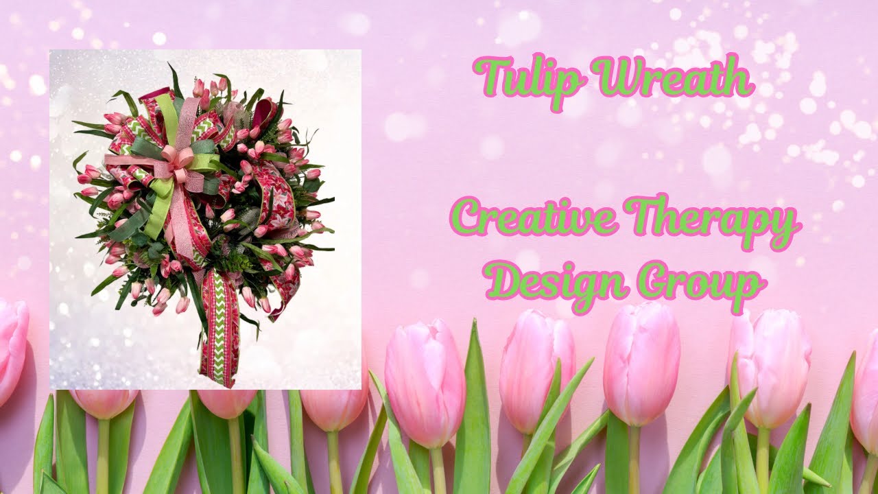 Tulip Wreath |Creative Therapy Design Group - YouTube